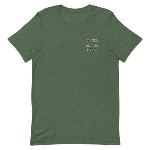 I Feel All The Feels Embroidered T-Shirt – Own Your Stigma